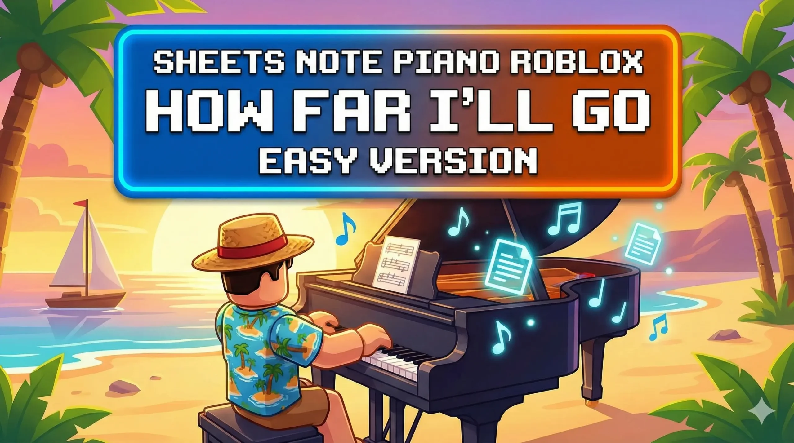 Sheets Note Piano Roblox How Far I’ll Go - Moana Easy Version